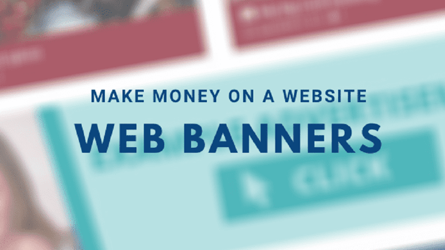 17 Ways to Make Money on a Website | Part 1 - Web Banners